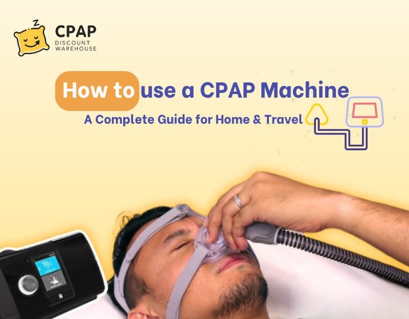 How to Use a CPAP Machine? A Complete Guide for Home & Travel